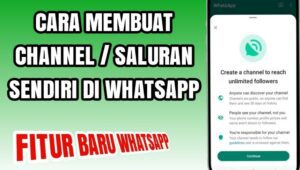 Cara Membuat Channel WhatsApp (WA), Fitur Baru Yang Menyenangkan. Terbaru Juli 2025