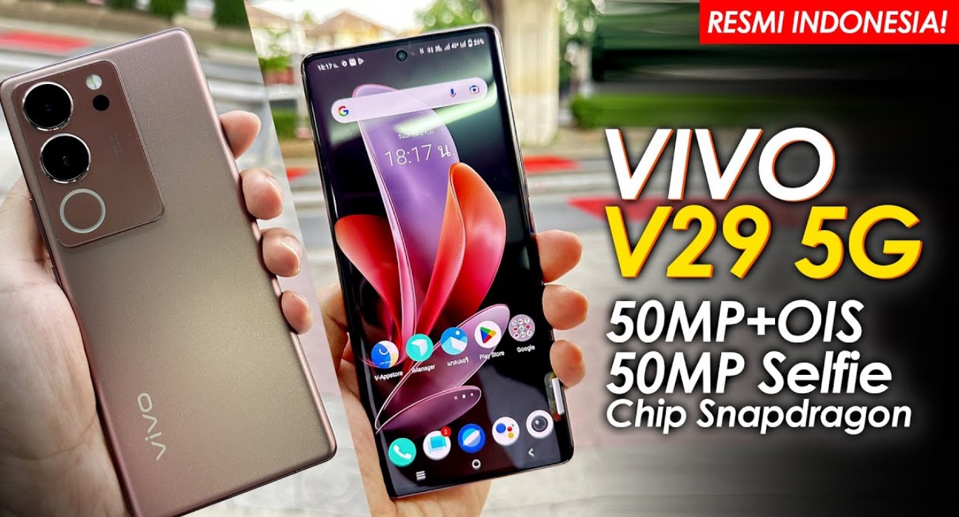 Super Handal! Kelebihan Vivo V29 5G Ditenagai Snapdragon 778G Dan Kamera Utama 50 MP, Buat ...